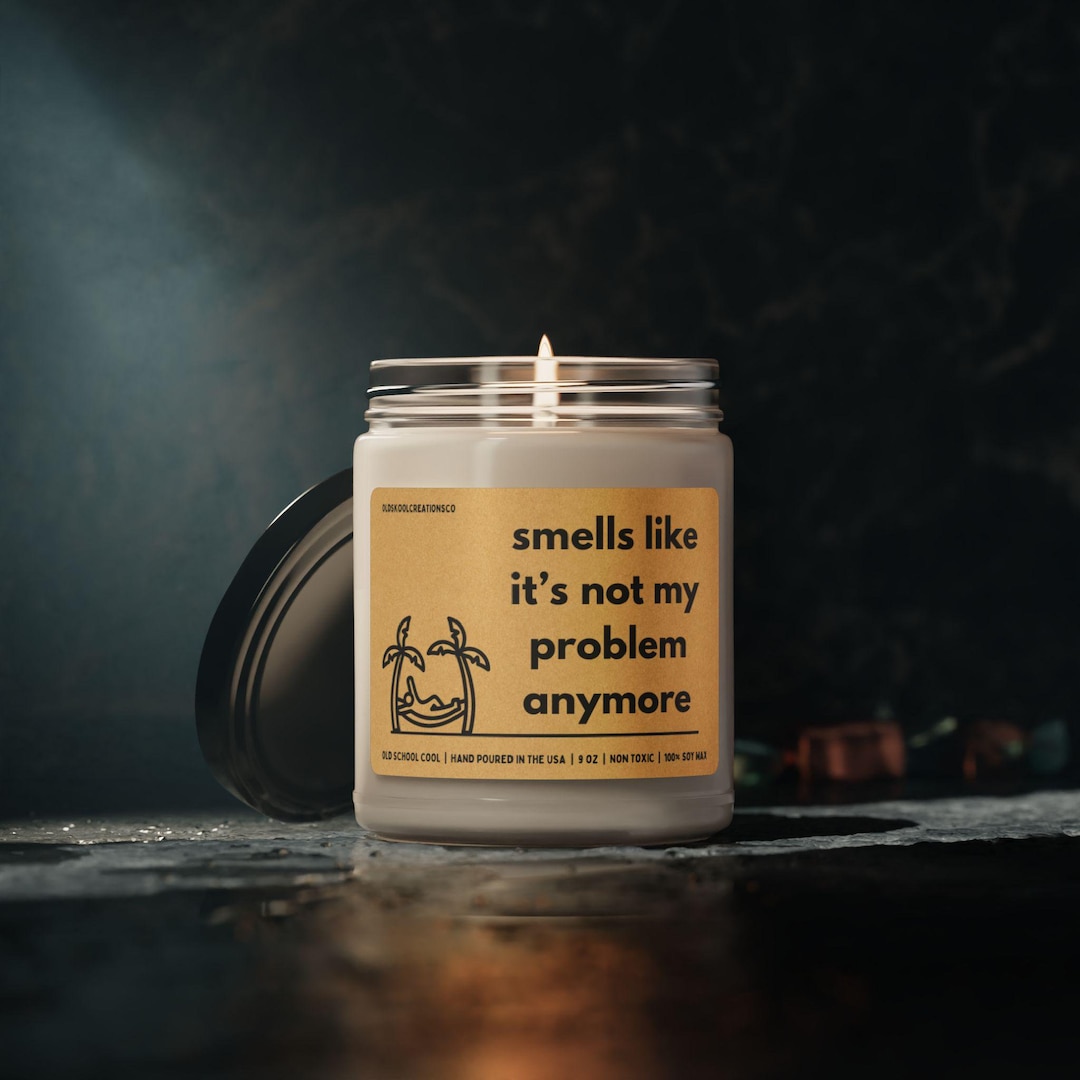Funny Goodbye Candle – “smells Like It’s Not My Problem Anymore” With ...