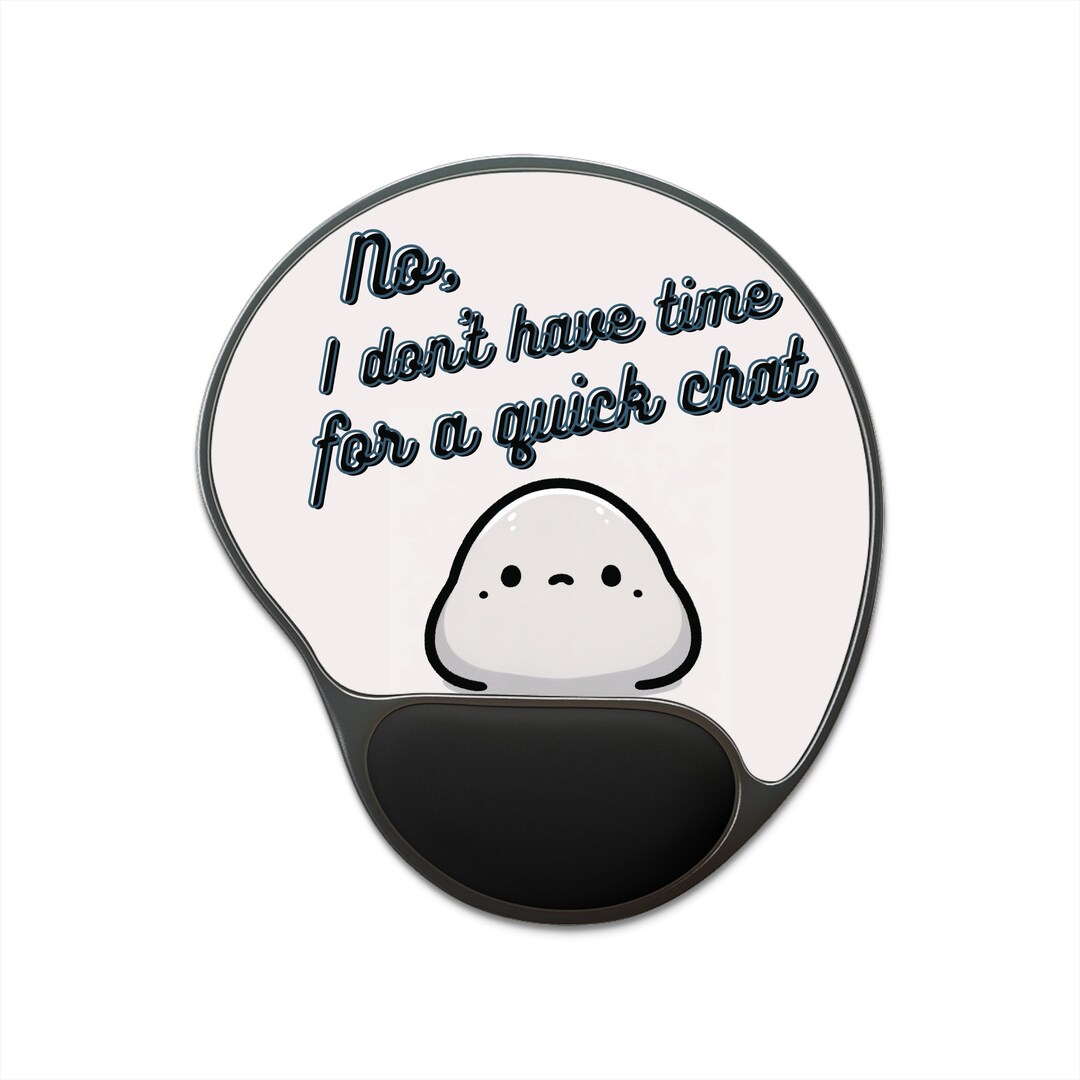 Mouse Pad With Wrist Rest, Quick Chat, Grumpy, Padding, Gifts for ...