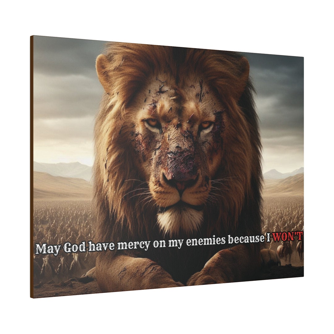 May God Have Mercy on My Enemies, Because I Won't -- Matte Canvas ...