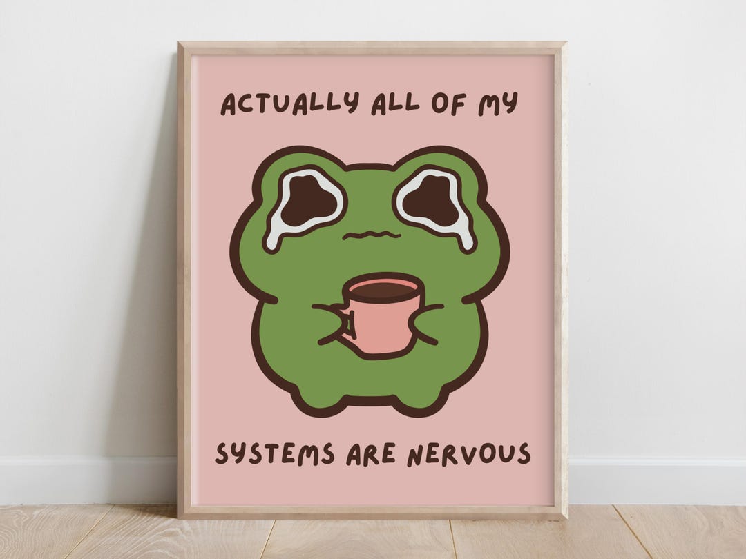 Anxious Sad Frog Art Print, Cute Art, Funny Quote Print, Animal Cartoon ...