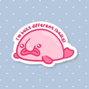 I'm Built Different Blob Fish Sticker, Funny Disability Sticker, Cute ...