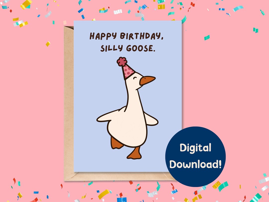PRINTABLE Silly Goose Birthday Card, Cute Animal Card, Funny Meme Card ...
