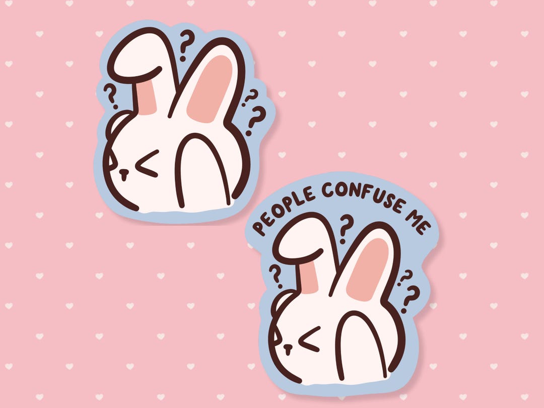 People Confuse Me Bunny Sticker, Funny Meme Sticker, Cute Waterproof ...