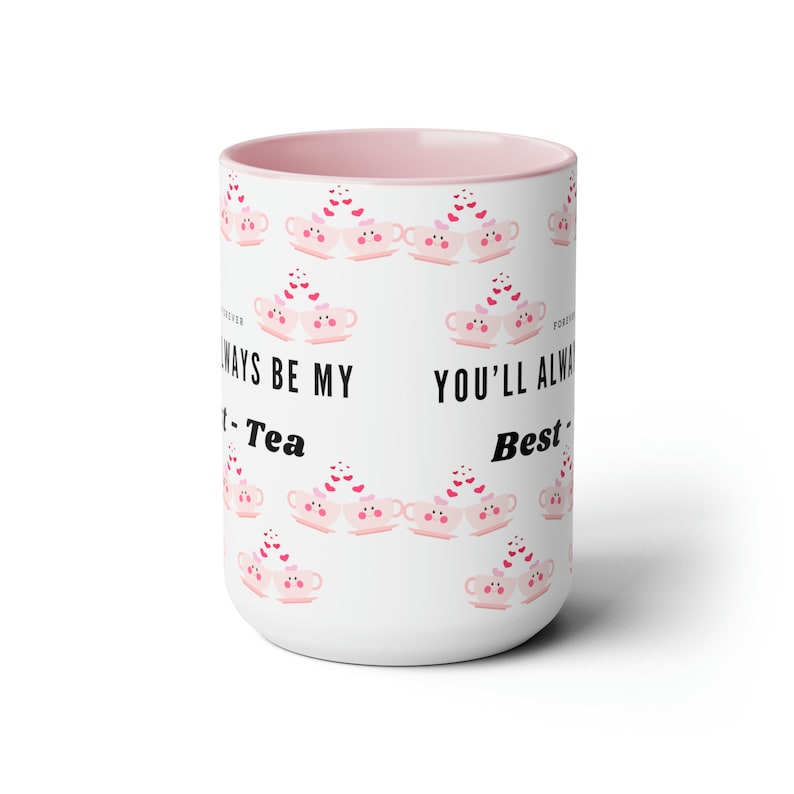 You'll Always Be My "best Tea" Best Friend Mug -sip, Share, and Cherish ...