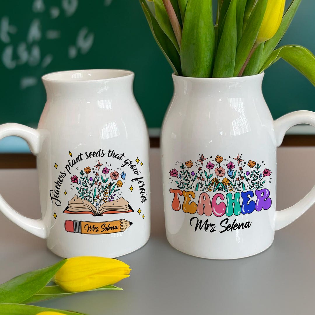 Teachers Plant Seeds That Grow Forever Flower Vase, Personalized ...