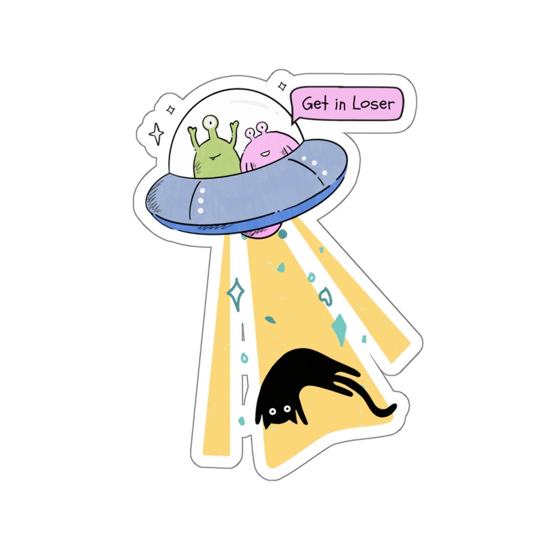 Get in Loser Black Cat Sticker UFO Alien Sticker Decal for Cat Lover ...
