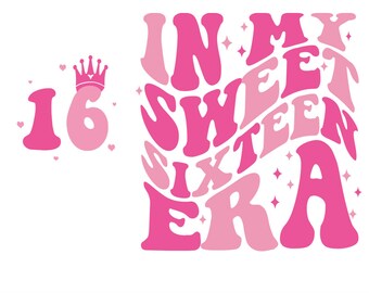 In My Sweet Sixteen Era Svg Png, Sweet Sixteen Era Svg, 16th Birthday ...