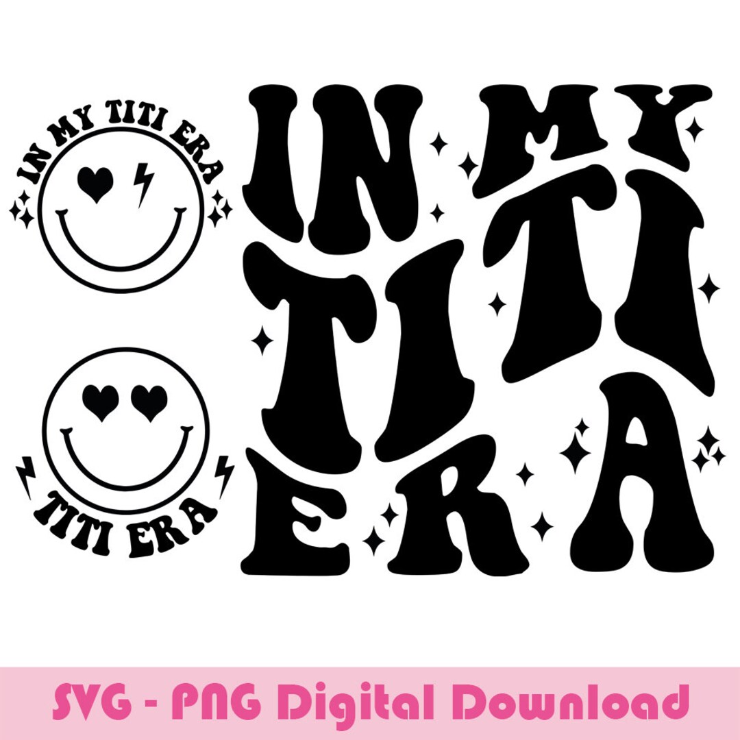 In My Titi Era SVG Png, Titi Era Svg Png, Titi Svg, in My Auntie Era ...