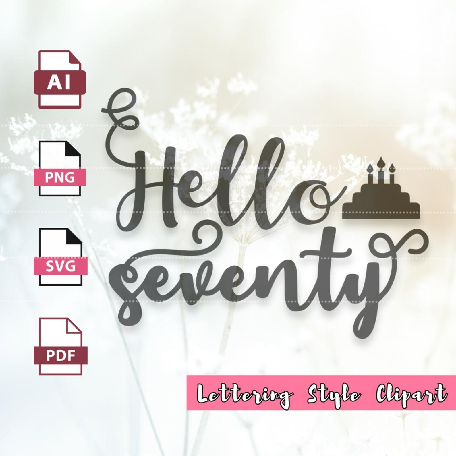 Hello Seventy [70] Clipart Vector | Lettering Design | SVG PNG PDF .ai ...