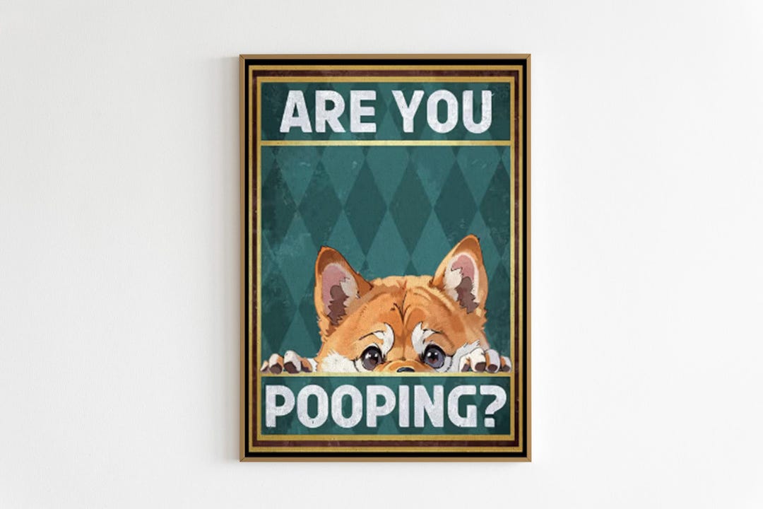 Are You Pooping Poster, Are You Pooping Dog Art, Funny Toilet Poster ...