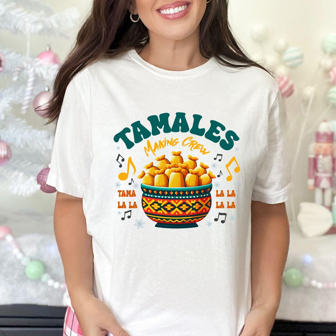 Tamale Making Crew Tama LA LA Season Funny Mexican Christmas Shirt - Etsy