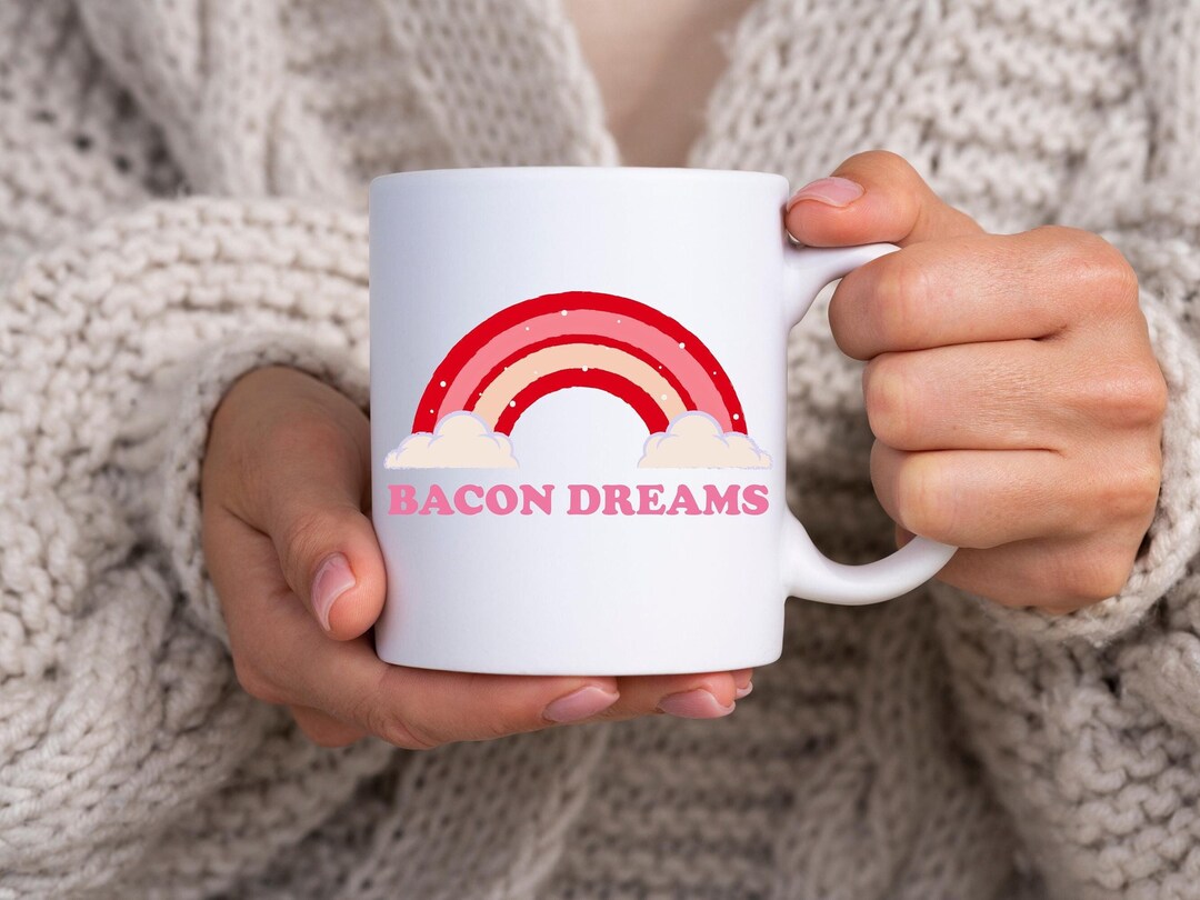 Bacon Dreams Mug, Cute Breakfast Mug, Funny Foodie Mug, Cool Bacon Mug ...