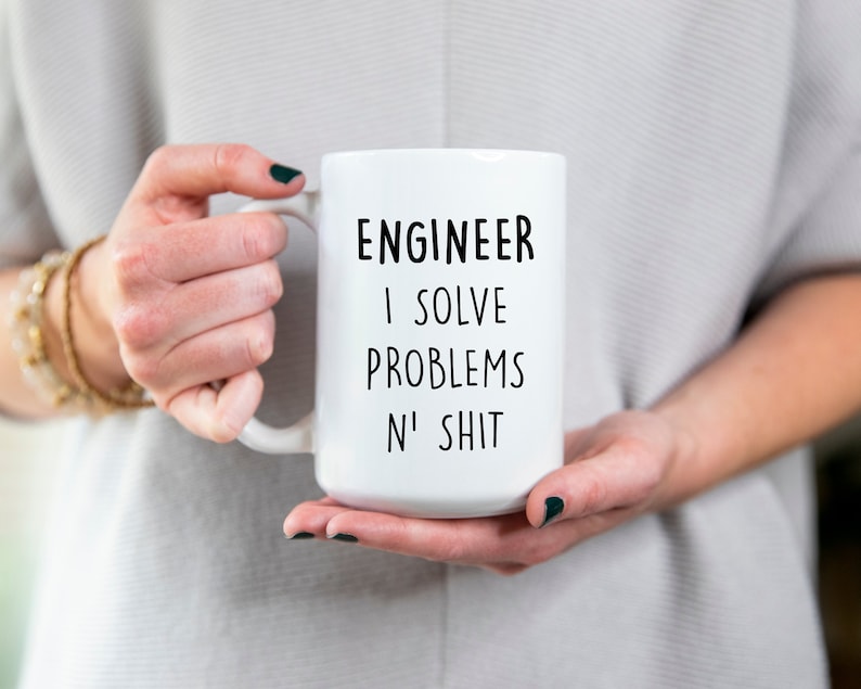 Engineer I Solve Problems N Shit, Unique Engineer Mug, Funny Engineer Mug Funny, Funny Engineer ...