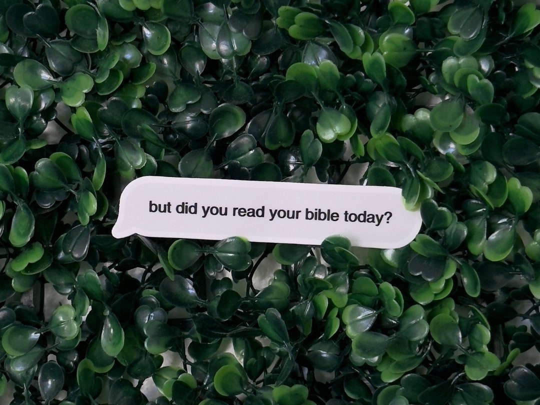 But Did You Read Your Bible Today? Sticker | Christian Sticker ...