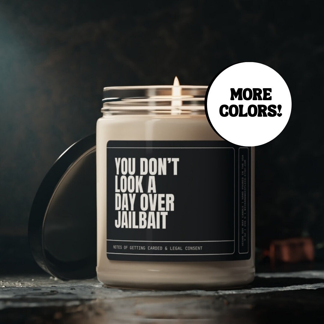 You Don't Look A Day Over Jailbait Soy Wax Candle, Funny Birthday Gift, Birthday Candle Gift ...