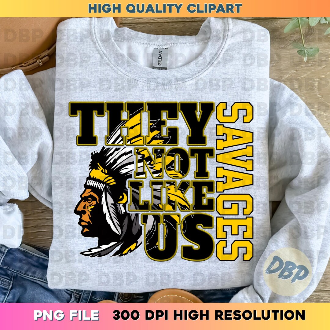 They Not Like Us Savages PNG, Black and Gold Savages Mascot PNG, School ...