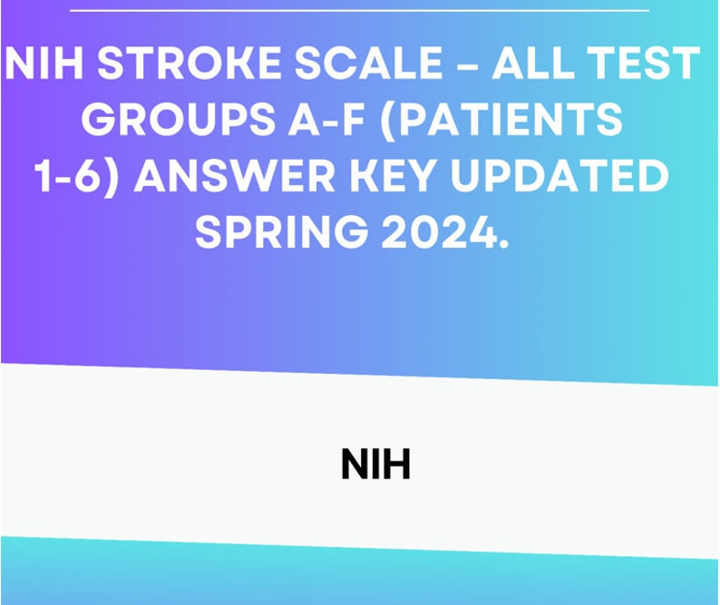 NIH Stroke Scale - All Test Groups A to F Patients 1 to 6 Answer Key ...