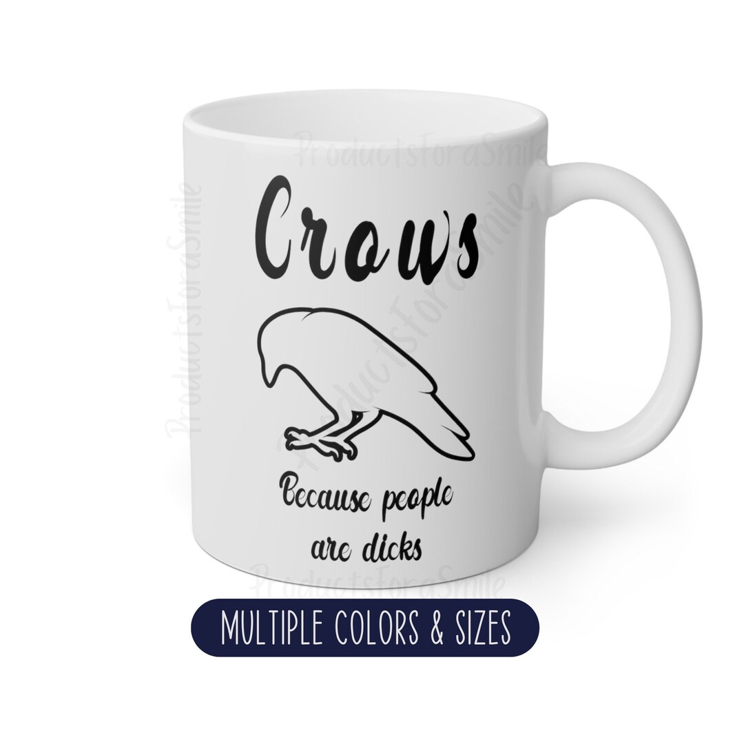 Crow Mug for Crows Lovers , Present for Crow Lovers, Witty Gift for Son ...