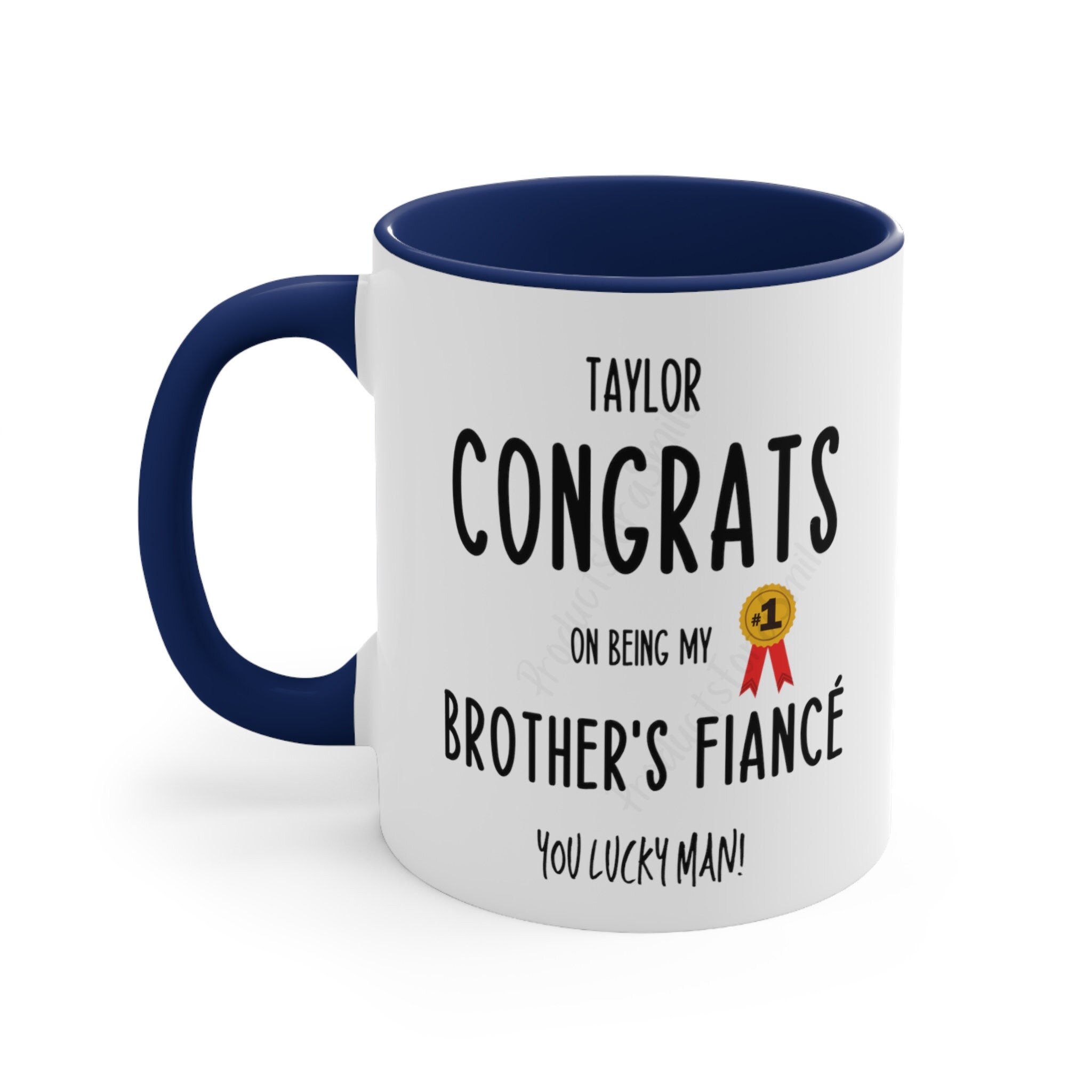 Customizable Brother's Fiancé Mug, Unique Personalized Witty Mug for ...