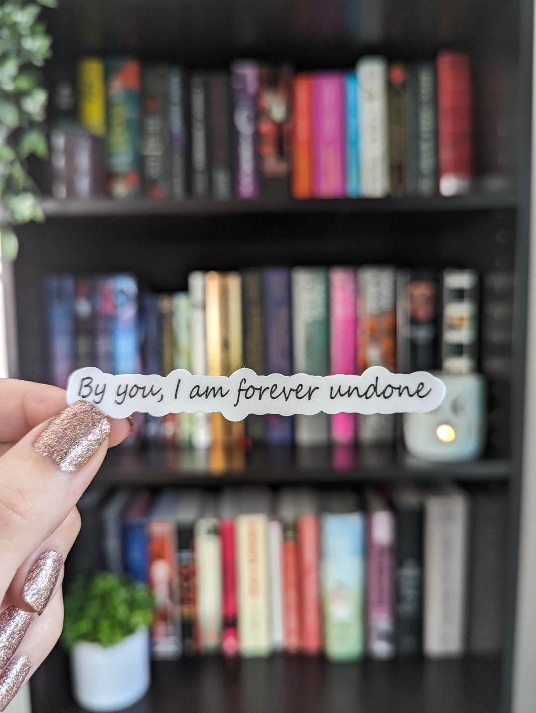 By You, I Am Forever Undone Sticker 3.5in - Etsy