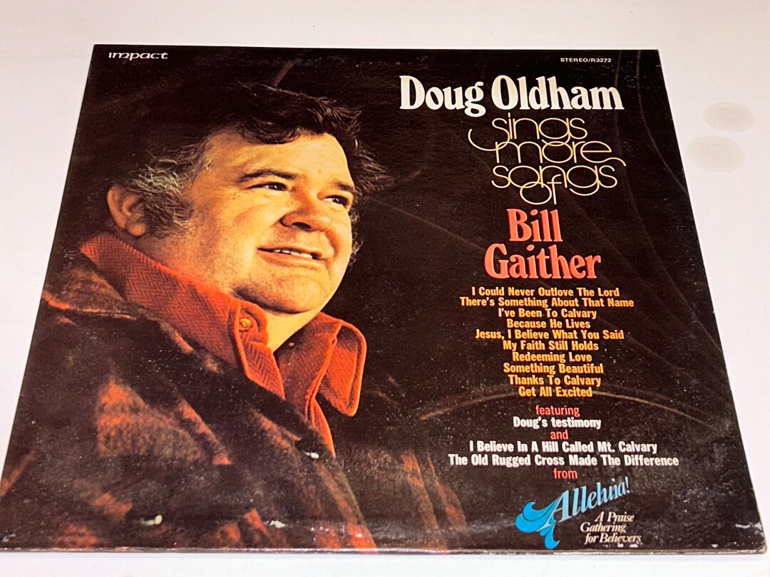 The Doug Oldham Sings More Songs of Bill Gaither Southern Gospel Music ...