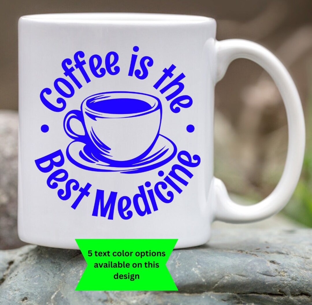 Funny Mug,best Medicine Mug, Ceramic Coffee Mug, Colored Design Mug ...