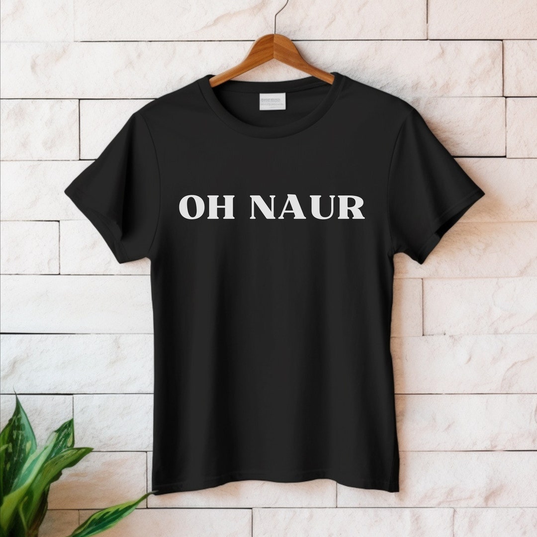 Oh Naur Aussie Slang T-shirt, Funny Australian Shirt, Australia Day ...