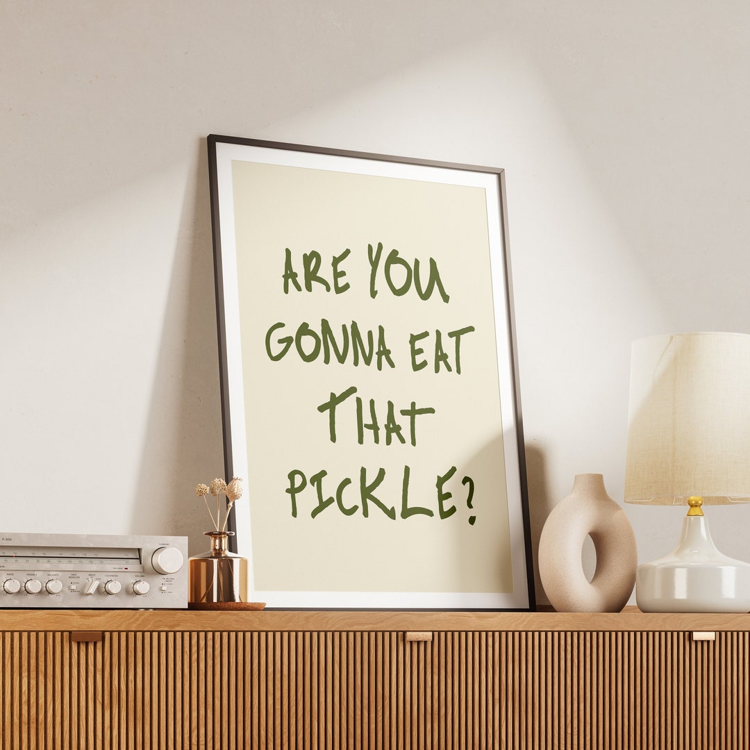 Funny Pickle Print Pickle Wall Art for Kitchen Funny Kitchen Signs ...