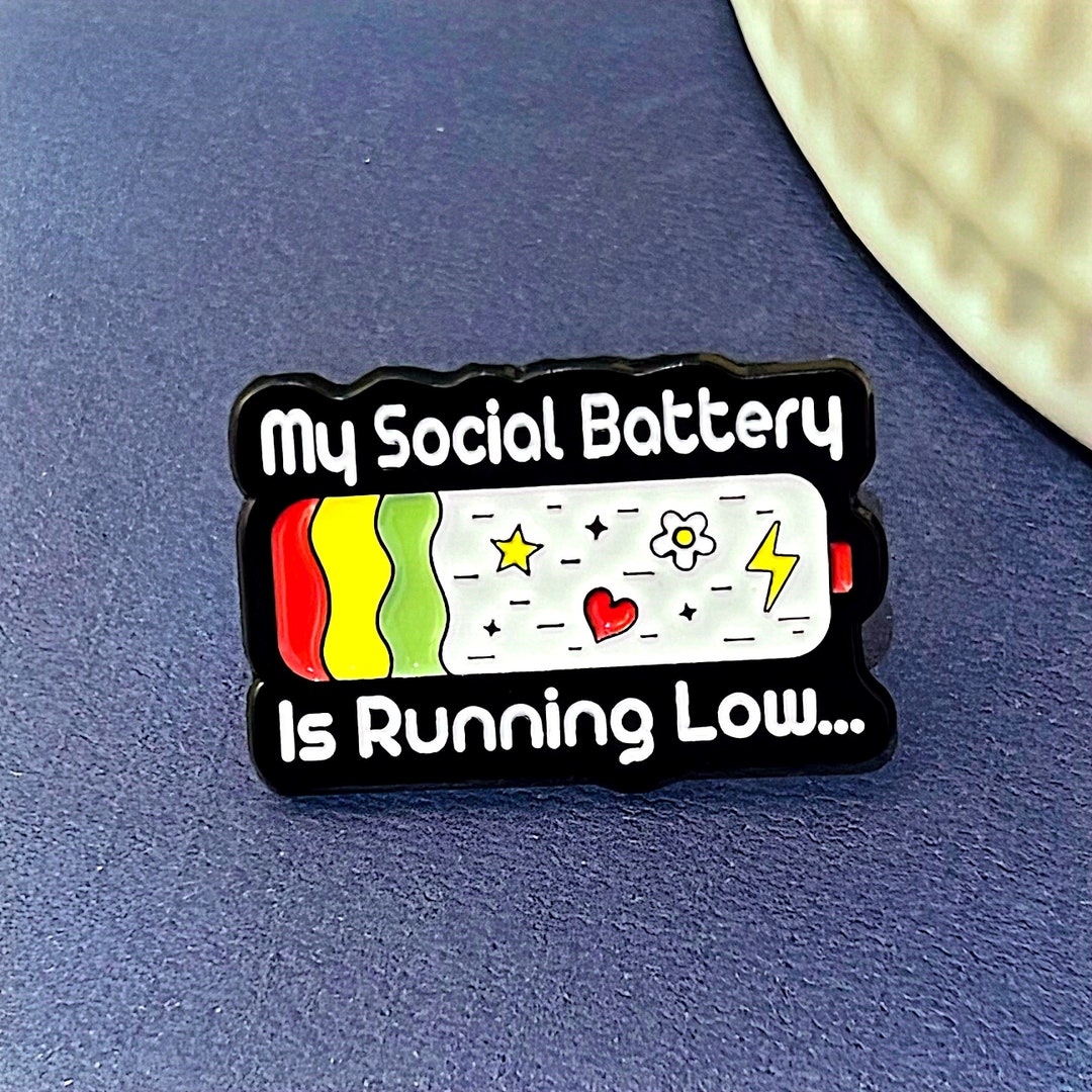 My Social Battery is Running Low Enamel Pin Funny Sayings Pins Custom ...