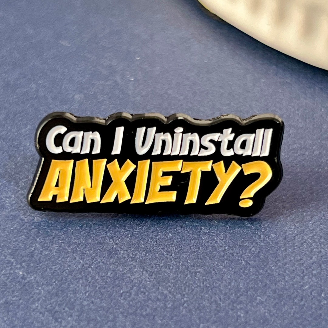 Can I Uninstall Anxiety Enamel Pin Funny Sayings Pins Custom Pin Backpack Pins Lapel Pins Pins ...