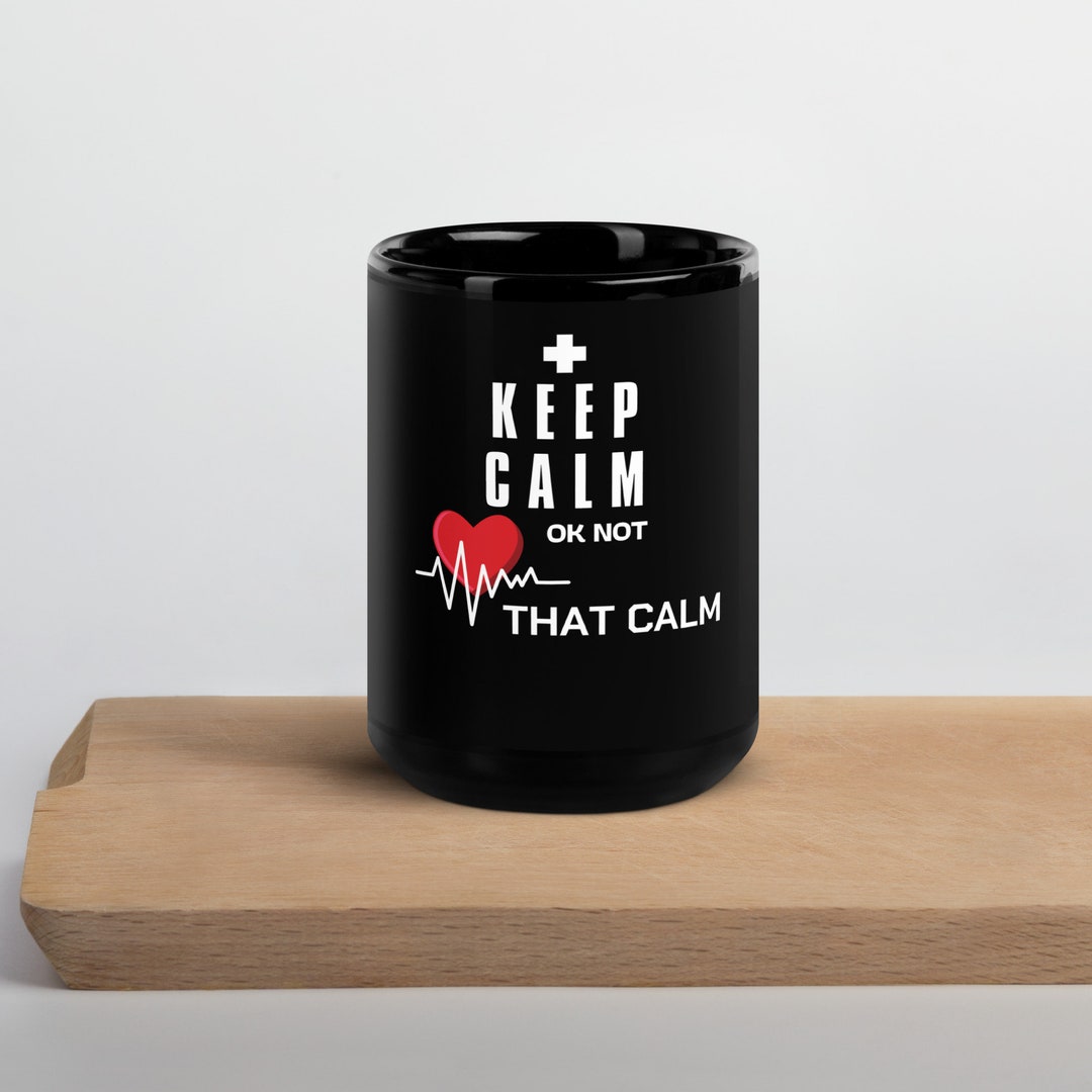 Keep Calm and Ok Not That Calm Black Glossy Mug - Etsy