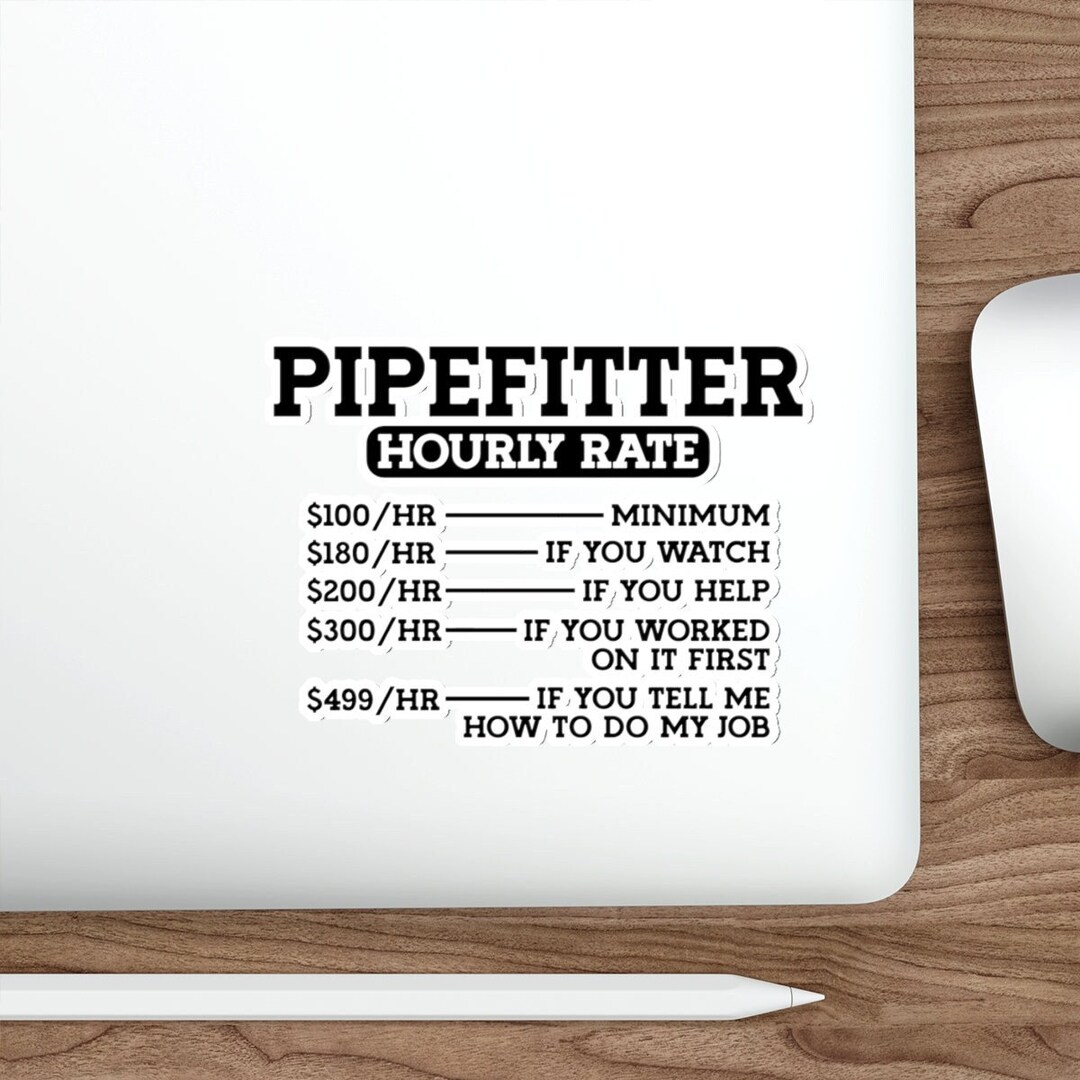 Die-cut Sticker | Pipefitter Hourly Rate | Funny Gift, Appreciation ...