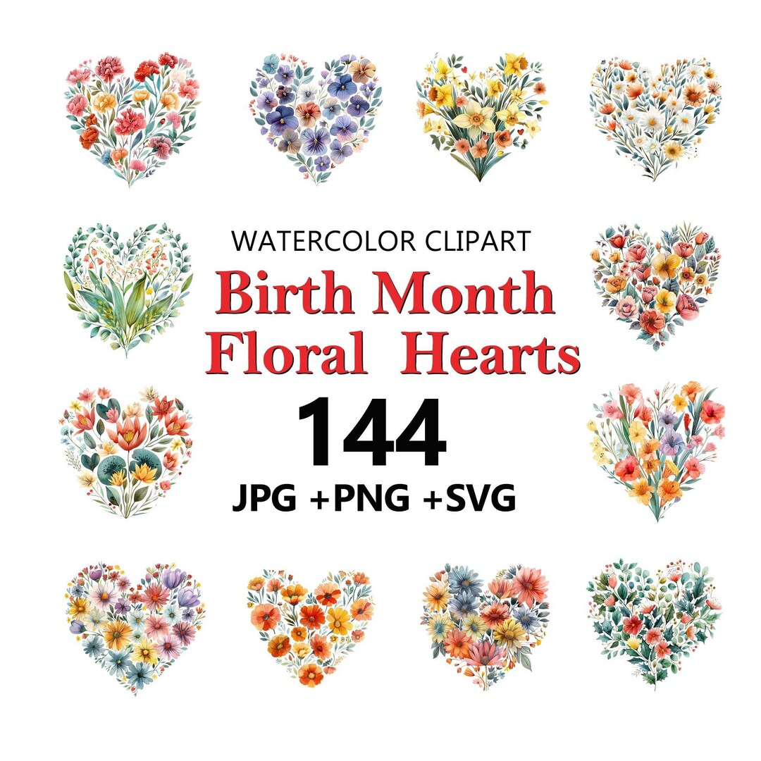 Birth Month Flower Heart Clipart Bundle – 144 JPG, PNG, SVG Watercolor ...