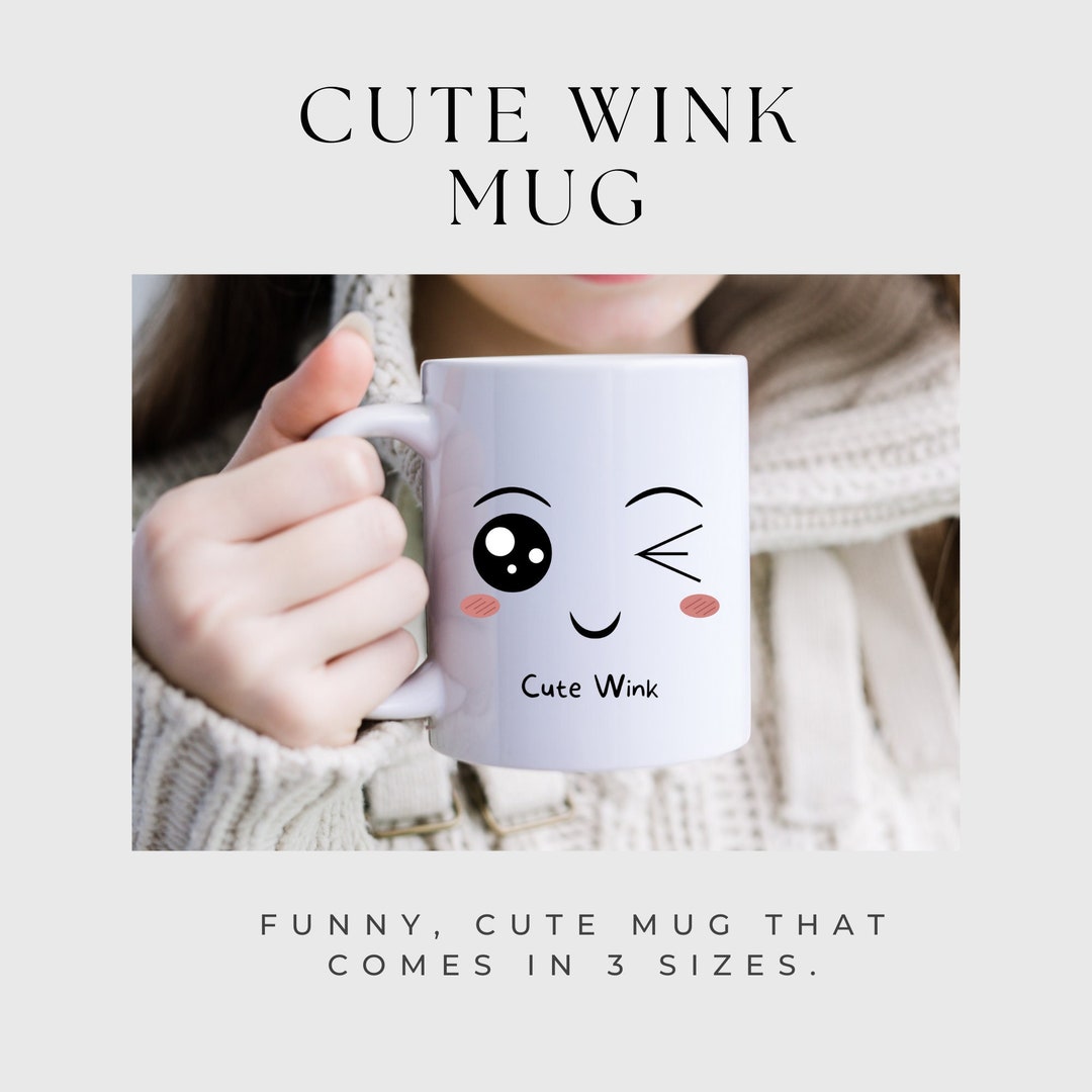 Cute Wink Coffee Mugs for Her Birthday Gift for Women Funny Mug Funny ...
