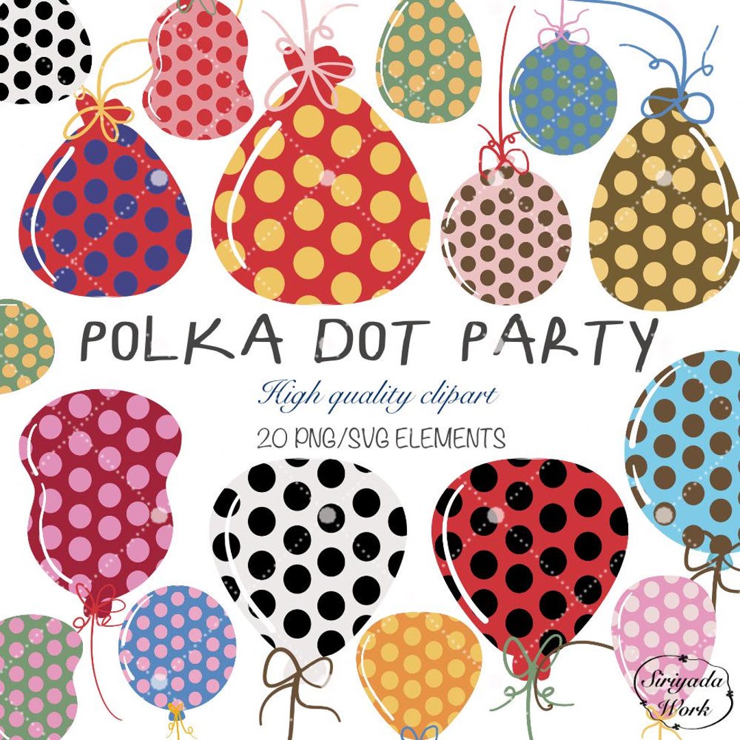 Polkadot Party Clipart, Polkadot Balloons, Birthday Party Balloons Svg ...