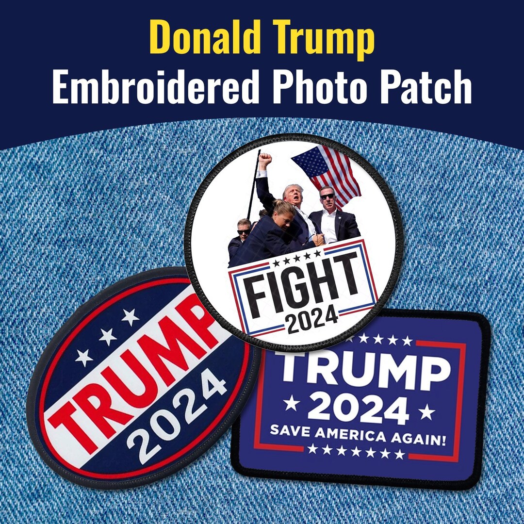 Donald Trump Fight 2024, Trump 2024 Embroidery Patch Printed All Shape Available Iron/sew on ...