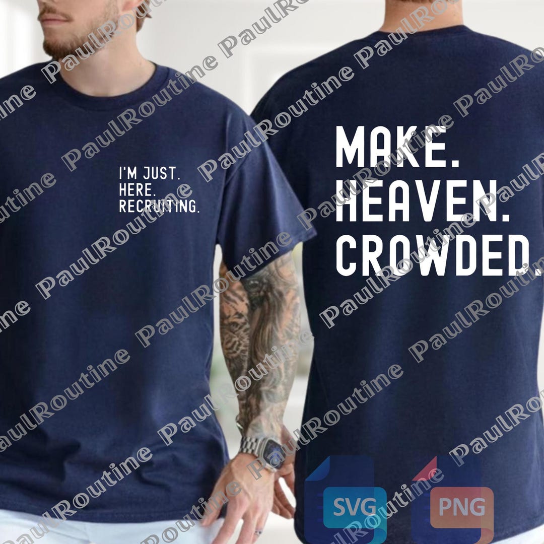 I'm Just Recruiting & Make Heaven Crowded PNG, Faith Bible Verse PNG ...