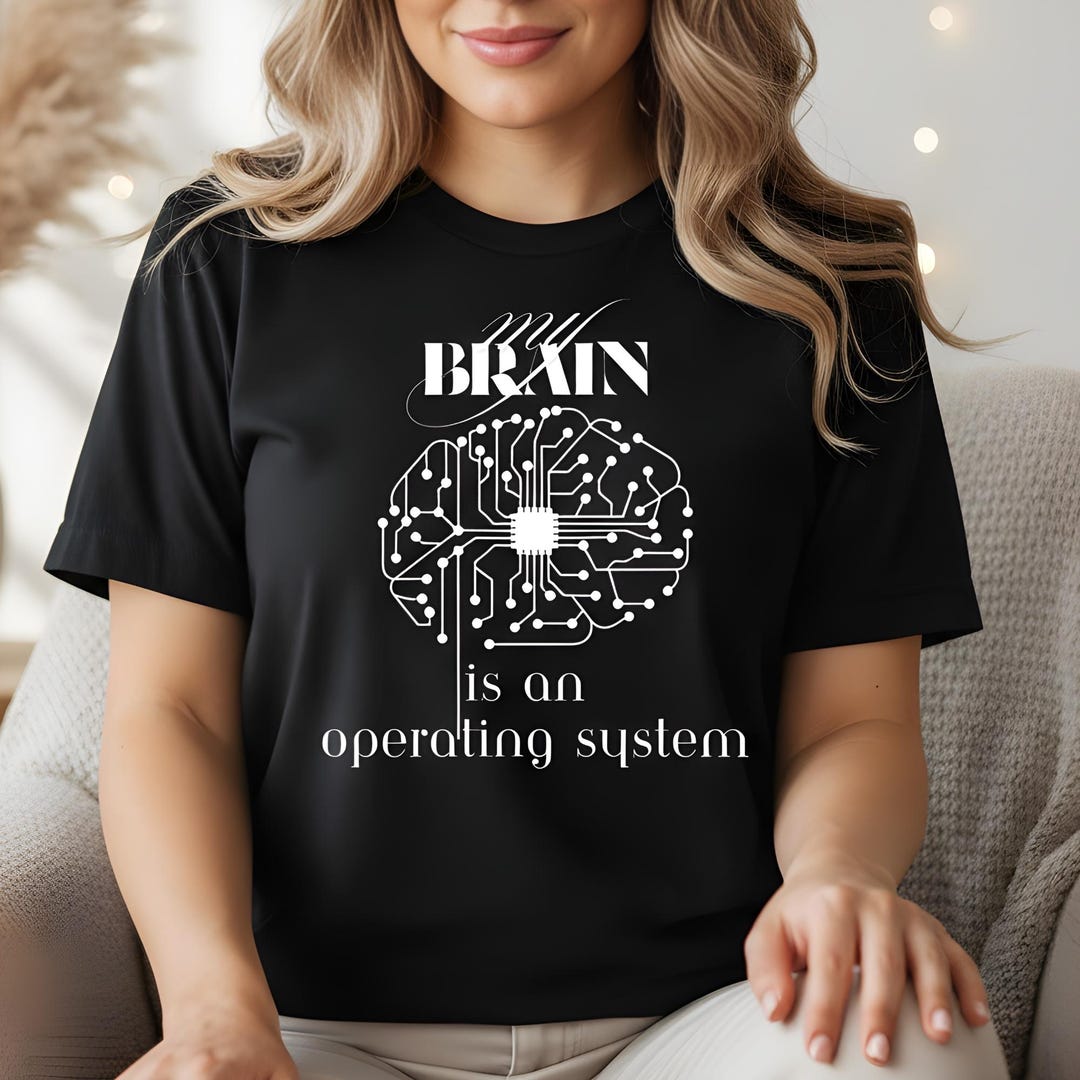 My Brain is an Operating System T-shirt | Minimalist Tech Humor - Etsy