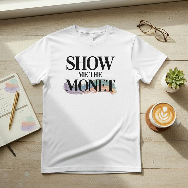 Show Me the Monet T-shirt | Funny Art Pun Shirt | Classic Heavyweight ...
