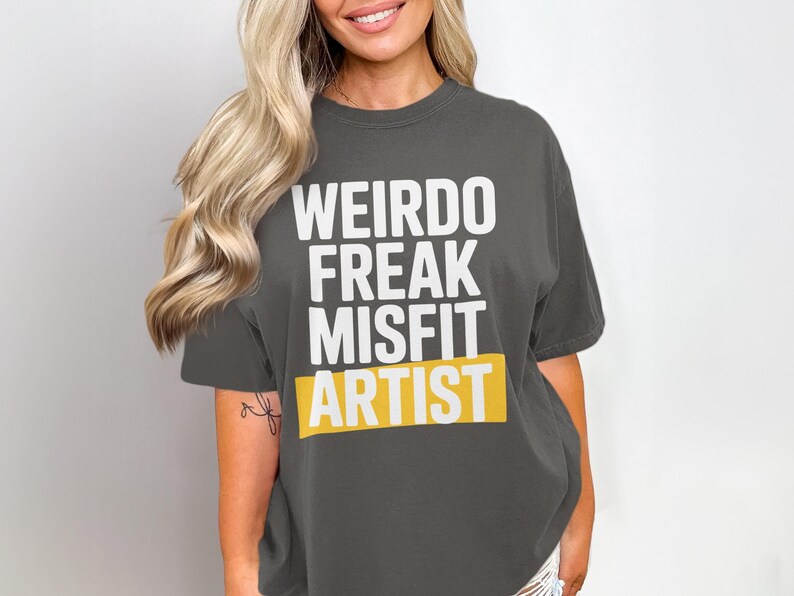 Weirdo Freak Misfit Artist Shirt • Comfort Colors Tee - Etsy