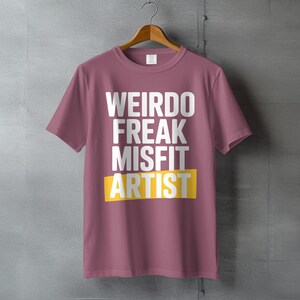 Weirdo Freak Misfit Artist Shirt • Comfort Colors Tee - Etsy