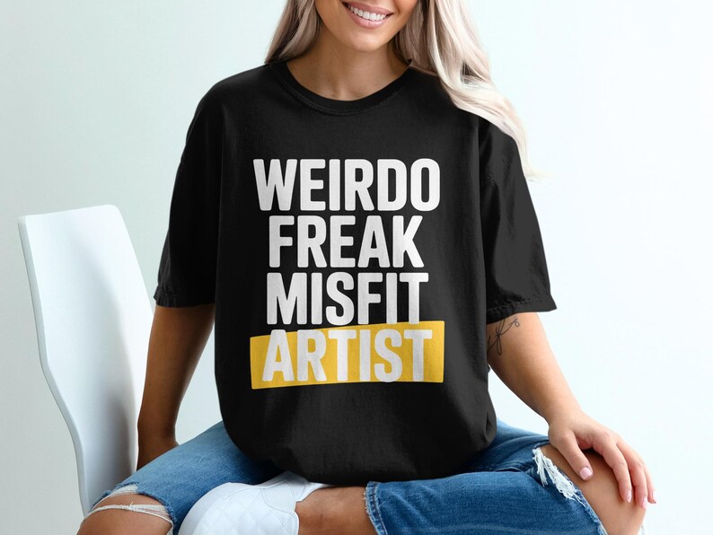 Weirdo Freak Misfit Artist Shirt • Comfort Colors Tee - Etsy