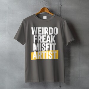 Weirdo Freak Misfit Artist Shirt • Comfort Colors Tee - Etsy