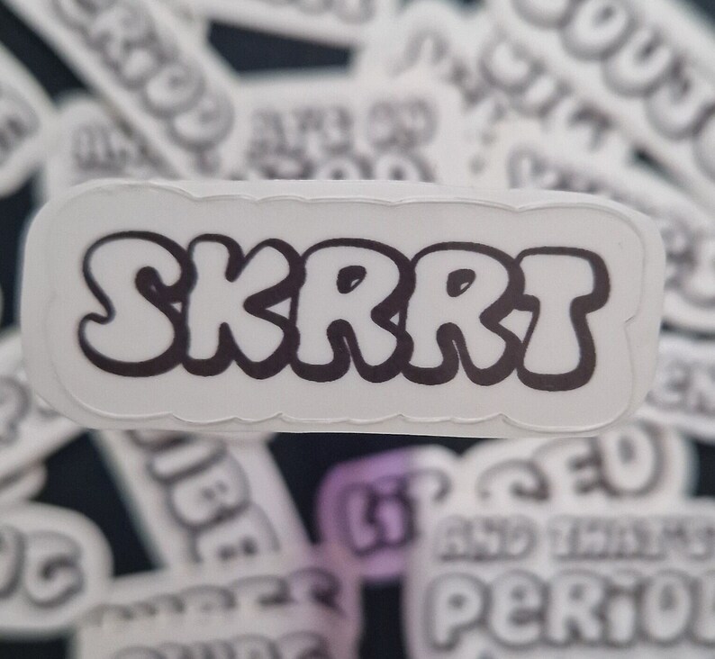 SKRRT- Waterproof Sticker | Gen Z Sticker | Meme Sticker | Funny Car ...