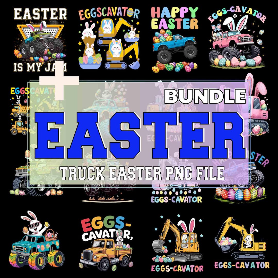 Easter Excavator Png, Egg Crusher PNG Sublimation Design, Easter Egg ...
