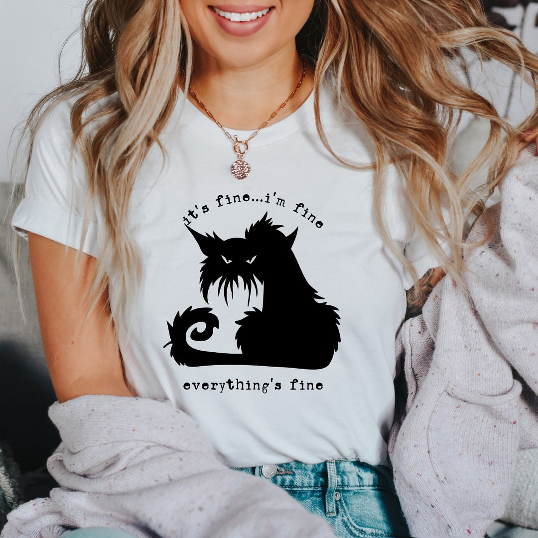 Its Fine Everythings Fine Sarcastic Tshirt, Cute Sarcasm Tee, Snarky ...