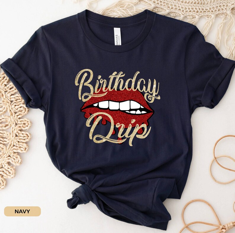Birthday Drip Shirt, Birthday Queen Shirt, Birthday Lips Glitter Shirt ...