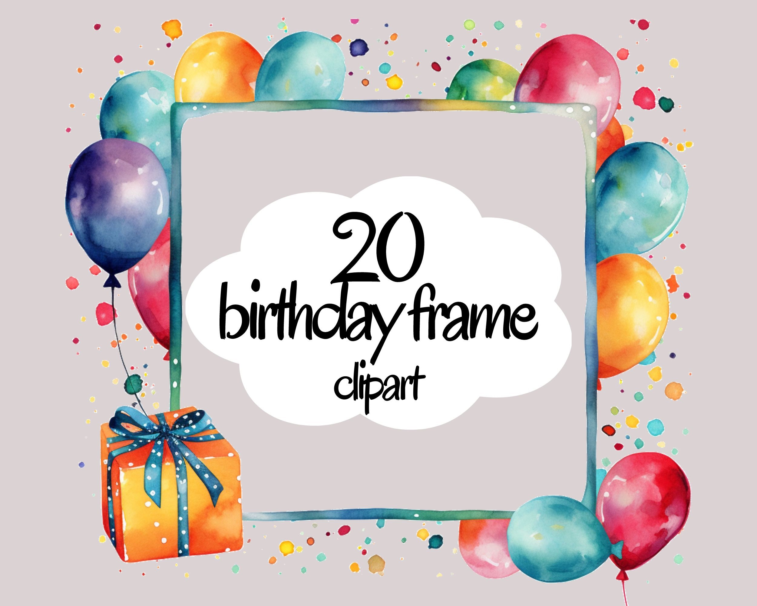 20 Birthday Frame Borders and Frames Clipart Bundle Transparent ...