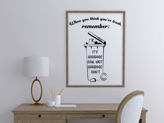 Funny Waste Quotes It's Called Garbage Can Not Garbage Can't Funny T