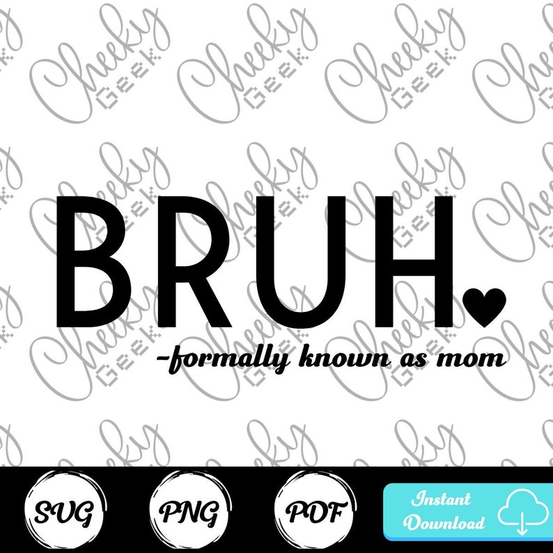 Bruh Formally Known as Mom SVG PNG File Funny Mom SVG Cricut Cut File ...